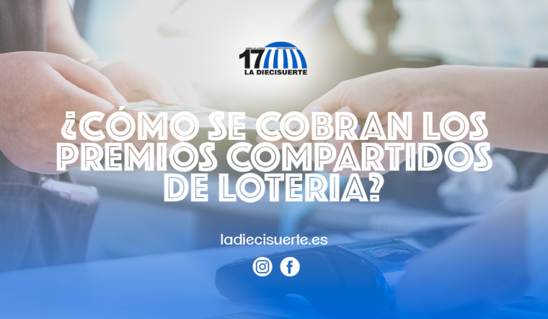¿Cómo se cobran los premios compartidos de Lotería? - La Diecisuerte