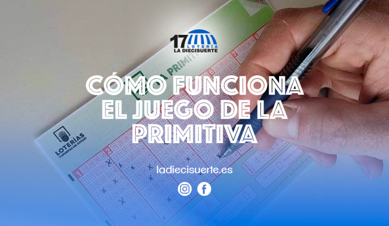 Cómo funciona el juego de La Primitiva - Juega ahora - La Diecisuerte